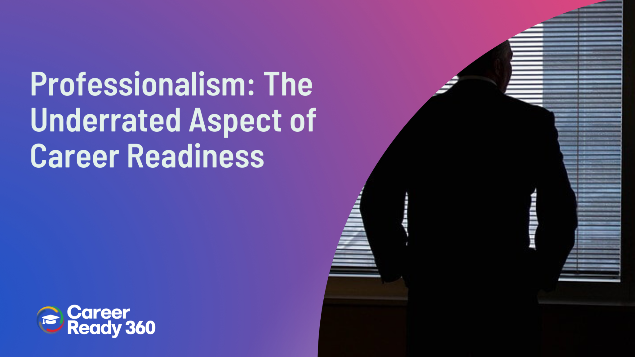 Professionalism: The Underrated Aspect of Career Readiness | Career ...