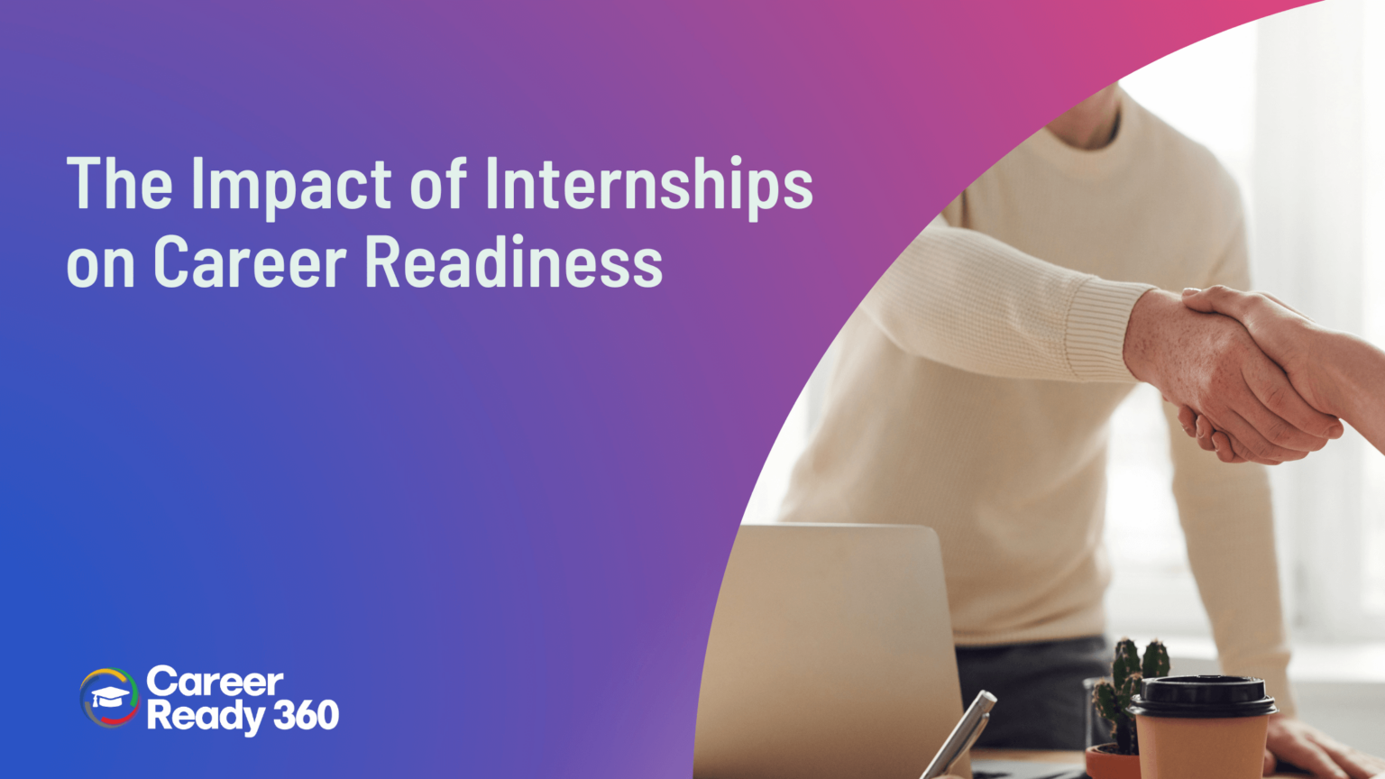 The Impact of Internships on Career Readiness | Career Ready.AI