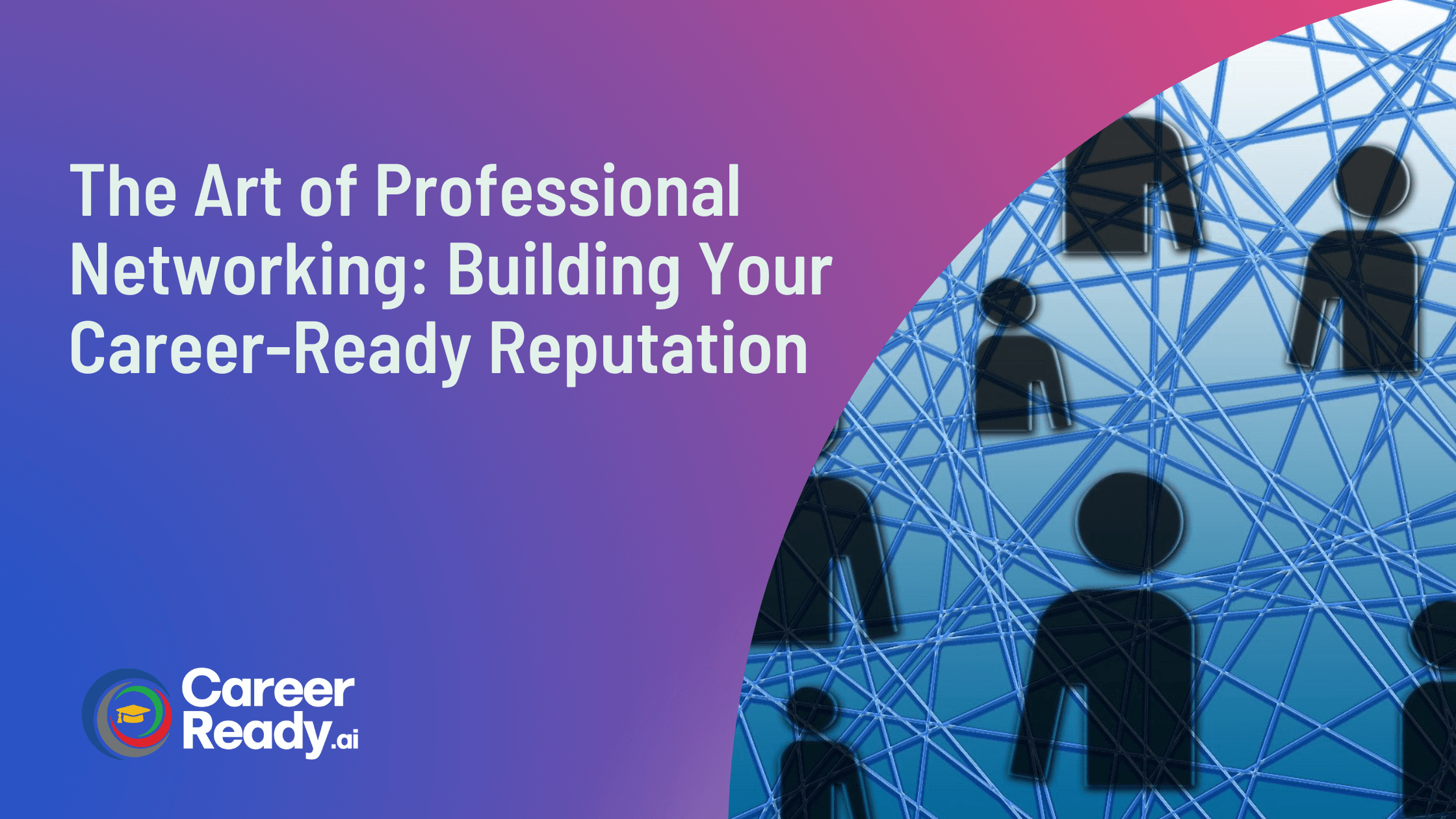 The Art of Professional Networking: Building Your Career-Ready ...