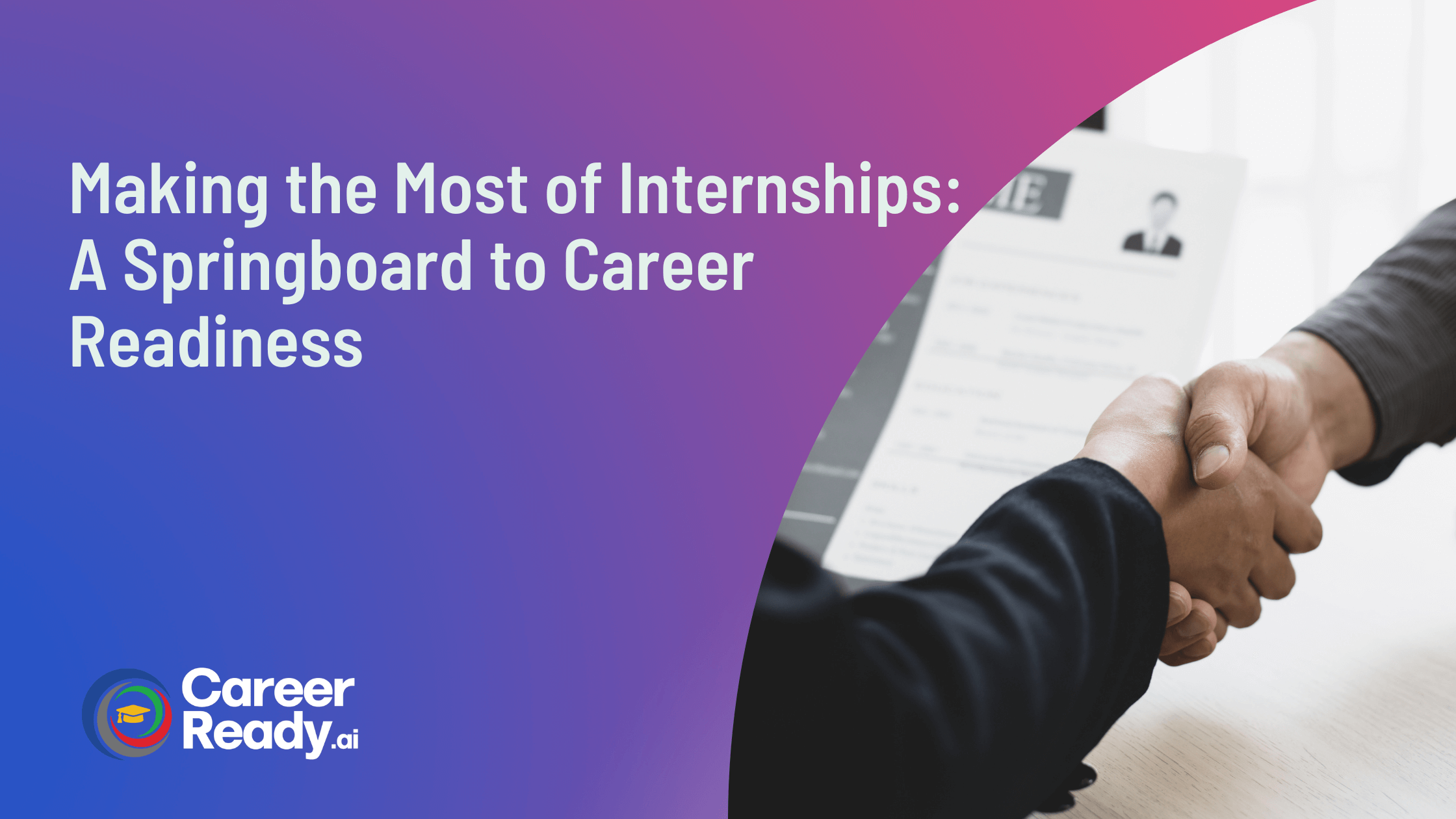 Making the Most of Internships: A Springboard to Career Readiness | Career Ready.AI