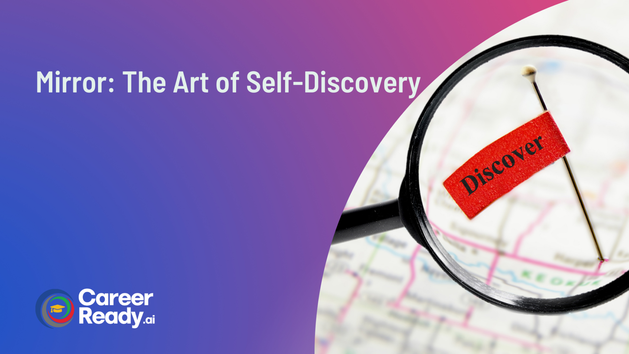 Mirror: The Art of Self-Discovery | Career Ready.AI
